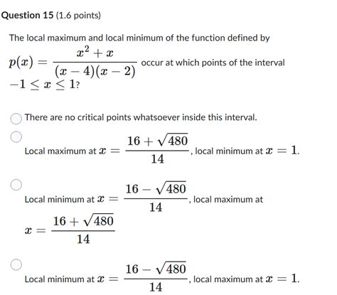 Solved Question 15 1 6 Points The Local Maximum And Local Chegg Com