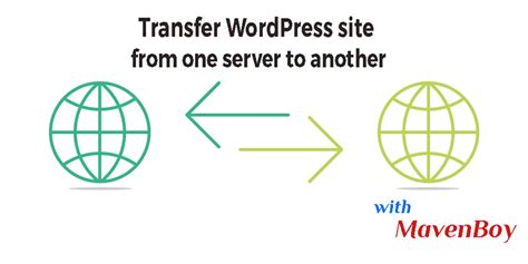 How To Transfer Wordpress Site From One Server To Another Maven Boy