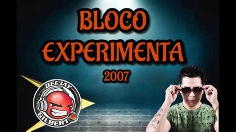 Dj Gilberto é o bixo - Bloco Experimenta(2007) - YouTube