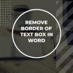 How To Remove Text Box Border In Word Adazing