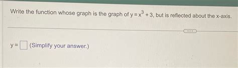 [solved] write the function whose graph is the graph of y x 3 but