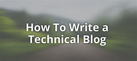 How To Write A Successful Technical Blog