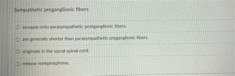 Solved Sympathetic Preganglionic Fibers O Synapse Onto
