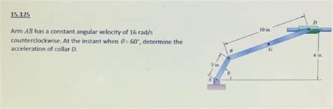 Solved Arm Ab Has A Constant Angular Velocity Of 16rads