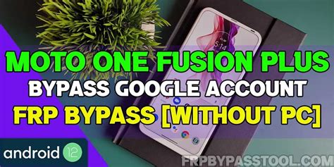Motorola Moto One Fusion Plus Frp Bypass Android 11 12 13 R Frpbypasstools