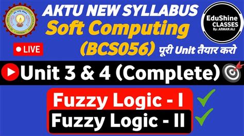 Soft Computing Unit 3 And Unit 4 One Shot Bcs056 Fuzzy Logic I And Fuzzy Logic Ii Aktu Bcs056