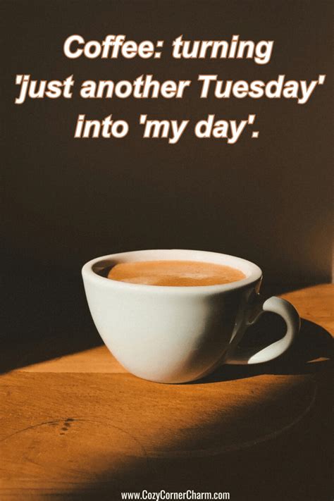 Top Tuesday Coffee Quotes To Energize Your Day