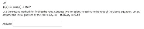 solved let f z sin z 2rer use the secant method for finding the