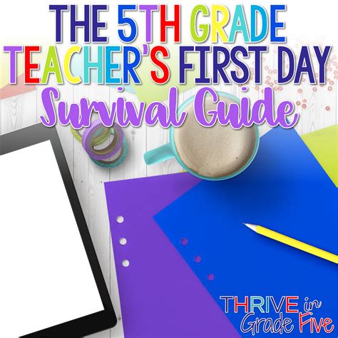 The 5th Grade Teachers First Day Survival Guide Thrive In Grade Five