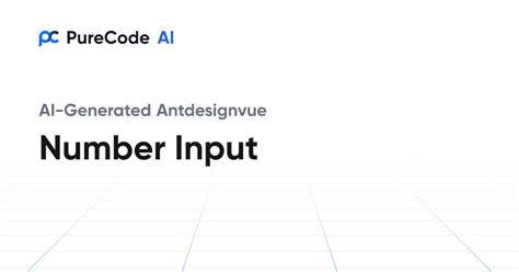 Build Smarter Antdesignvue Number Input With Ai