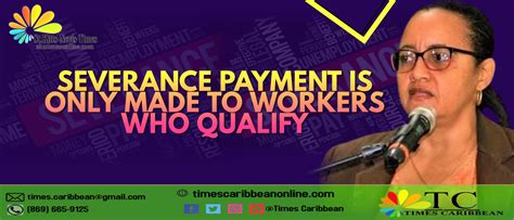 Severance Payment Is Only Made To Workers Who Qualify Says Labour Minister Times Caribbean Online