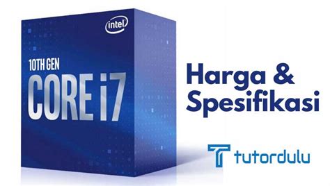 Harga Processor Core I7 Spesifikasi Dan Daftar Harga