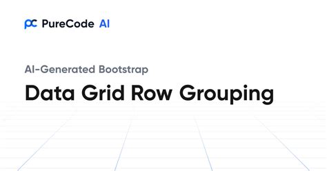 generate bootstrap data grid row grouping with purecode