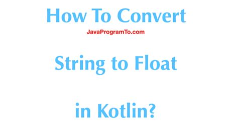 How To Convert String To Float In Kotlin