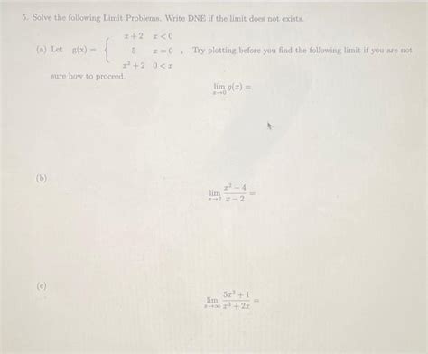 Solved 5 Solve The Following Limit Problems Write Dne If