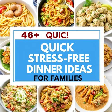 46 Quick Stress Free Dinner Ideas For Families