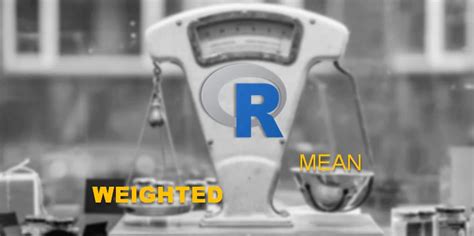 How To Calculate Weighted Mean In R Data Cornering