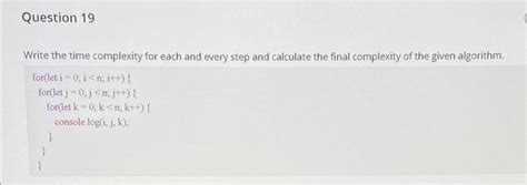 Solved Write The Time Complexity For Each And Every Step And Chegg Com