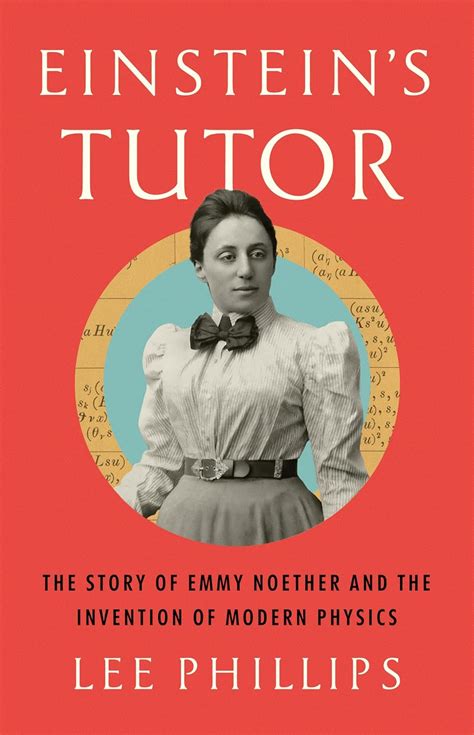 Einsteins Tutor The Story Of Emmy Noether And The