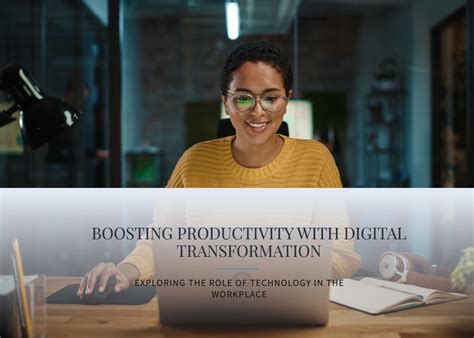 The Role Of Digital Transformation In Boosting Productivity