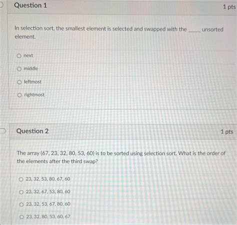 Solved In Selection Sort The Smallest Element Is Selected
