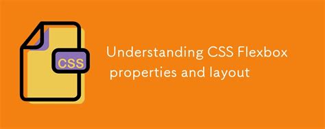 了解css Flexbox屬性和佈局 Css教學 Php中文網 了解css Flexbox屬性和佈局 Css教學 Php中文網