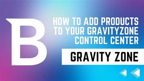 How To Add Products To The Bitdefender Gravityzone Control Center Gravityzone Console Youtube