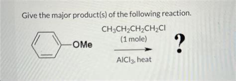 Solved Give the major product(s) of the following reaction. | Chegg.com