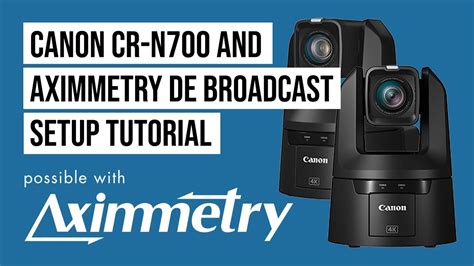 Canon Ptz Cr N700 And Aximmetry Broadcast De Setup Tutorial Youtube