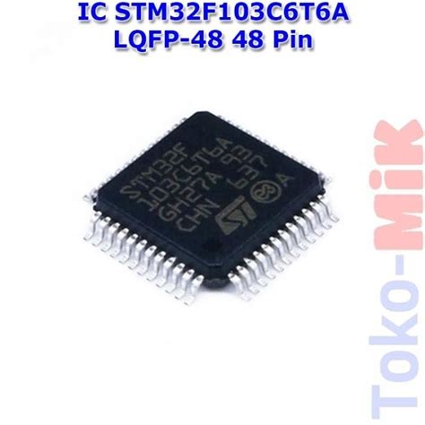 Jual Ic Stm32f103c6t6a Stm32f103c6t6 Stm32f103c6 Stm32f103 Stm32 Lqfp 48 Tokmi99 Segera Dapatkan