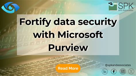 Fortify Data Security With Microsoft Purview Spk And Associates