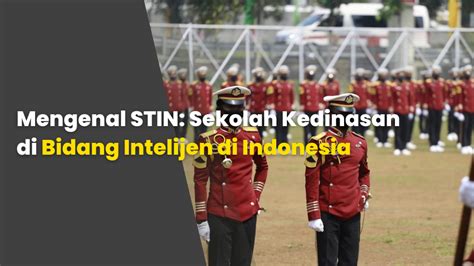 Mengenal Stin Sekolah Kedinasan Di Bidang Intelijen Di Indonesia