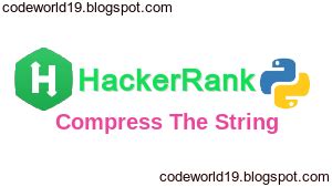 Compress The String In Python HackerRank Solution CodeWorld