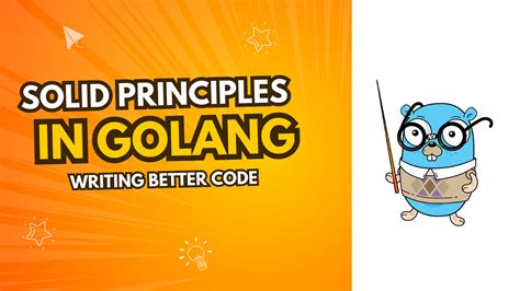 Solid Principles In Golang Writing Better Code By Chamod Shehanka