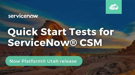 Quick Start Tests For Servicenow® Csm Now Platform® Utah Release Youtube