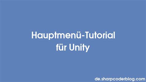 Hauptmenü Tutorial Für Unity Sharp Coder Blog