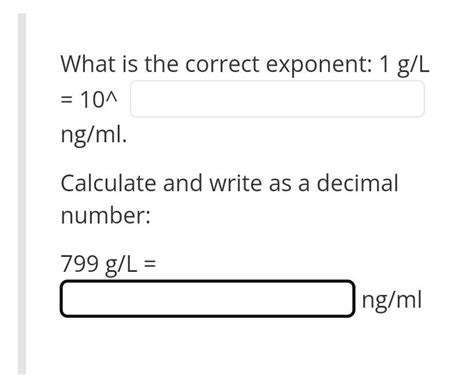Solved What Is The Correct Exponent 1 G L 10 Ng Ml Chegg Com