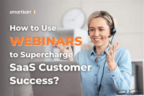 How To Use Webinars To Supercharge SaaS Customer Success