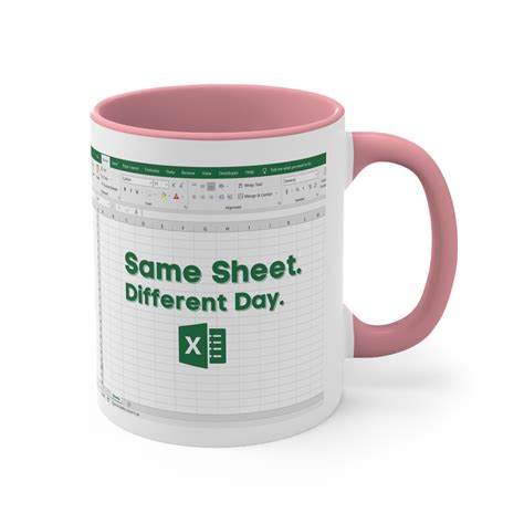 Funny Excel Mug Funny Spreadsheet Mug Same Sheet Different Day Mug Funny Accountant Mug