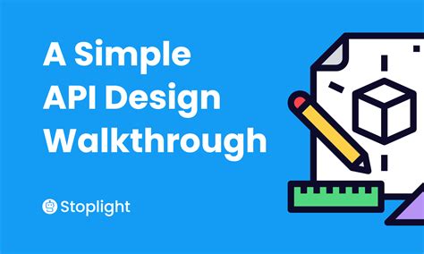 A Simple API Design Walkthrough Stoplight