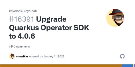 Upgrade Quarkus Operator SDK To Issue Keycloak Keycloak GitHub