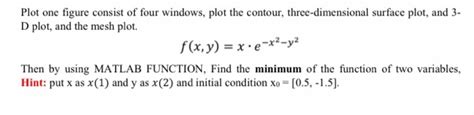 Solved Plot One Figure Consist Of Four Windows Plot The