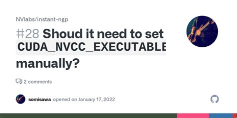 Shoud It Need To Set CUDA NVCC EXECUTABLE Manually Issue NVlabs Instant Ngp GitHub
