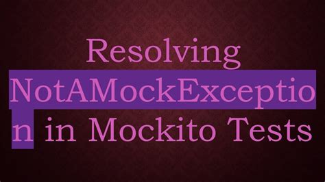 Resolving Notamockexception In Mockito Tests Youtube
