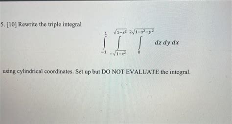 Solved 5 [10] Rewrite The Triple Integral