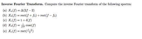 Solved Inverse Fourier Transform Compute The Inverse