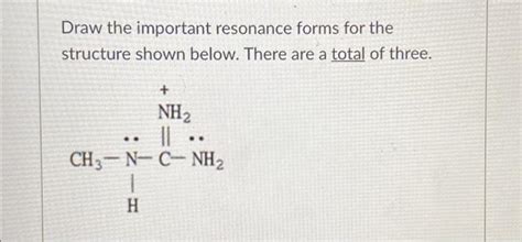 Solved Draw The Important Resonance Forms For The Structure