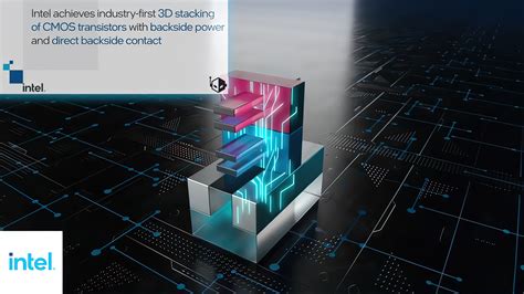 Intel 3d Stacked Cmos Transistors Combine Backside Power And Direct