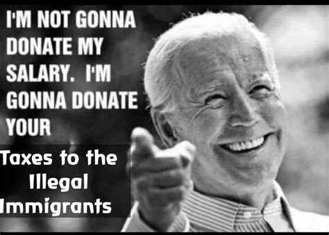 Taxes To The Illegal Immigrants Srducci Memes