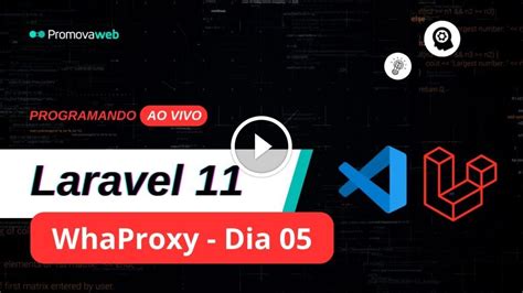 Programando Em Laravel 11 Whaproxy Dia 05 Laravel